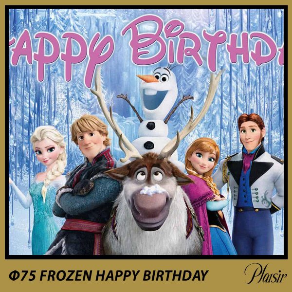 Φ75 Frozen Happy birthday - Plaisir